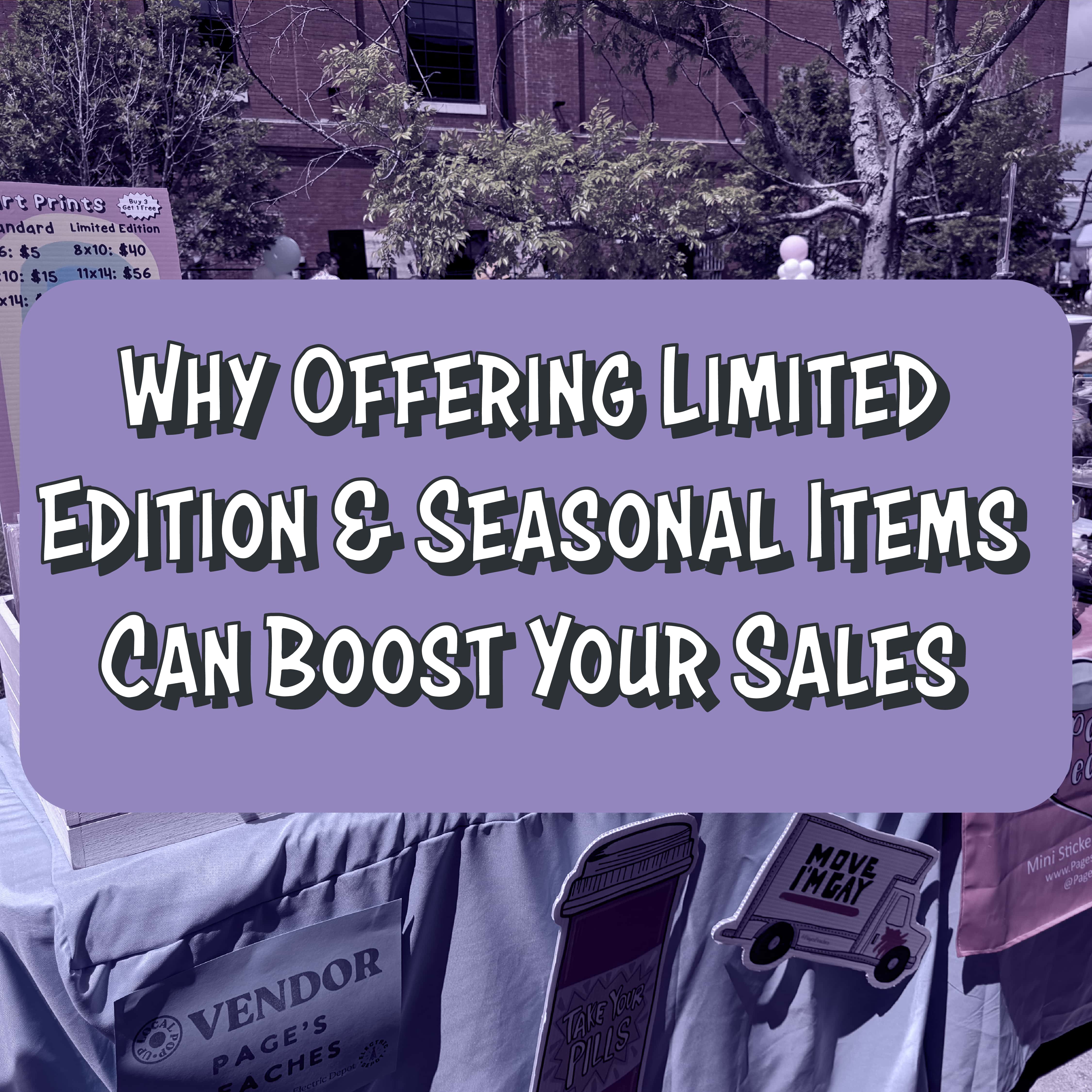 Why Offering Limited Edition & Seasonal Items Can Boost Your Sales ...